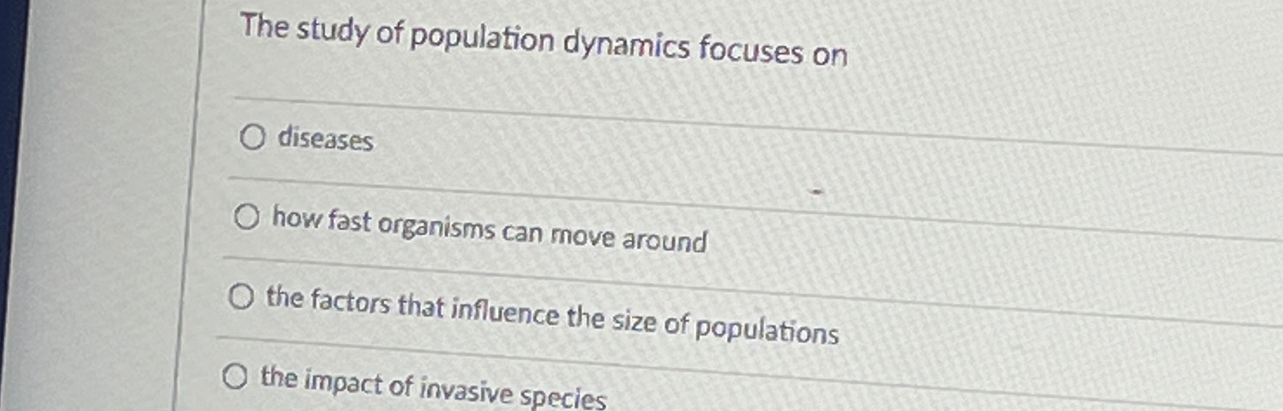 Solved The study of population dynamics focuses | Chegg.com