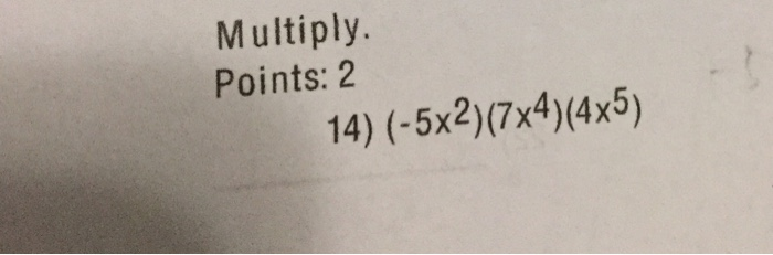 Solved Multiply. Points: 2 14) (-5x2)(7x4)(4x5) Divide and | Chegg.com