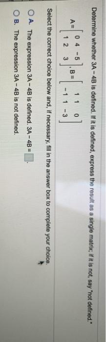 Solved Determine whether 3A - 4B is defined. If it is | Chegg.com