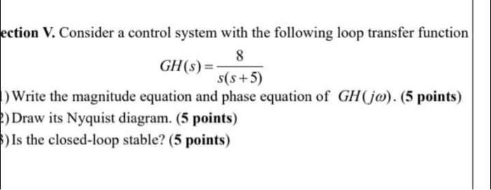 Solved ection V. Consider a control system with the | Chegg.com