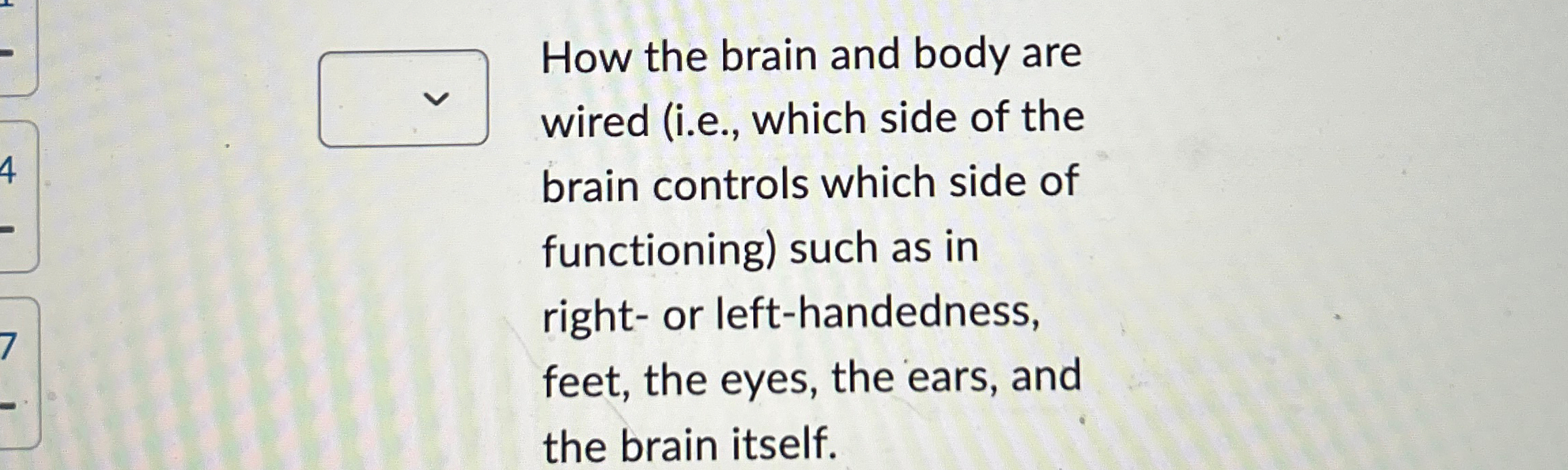Solved How the brain and body are wired (i.e., ﻿which side | Chegg.com