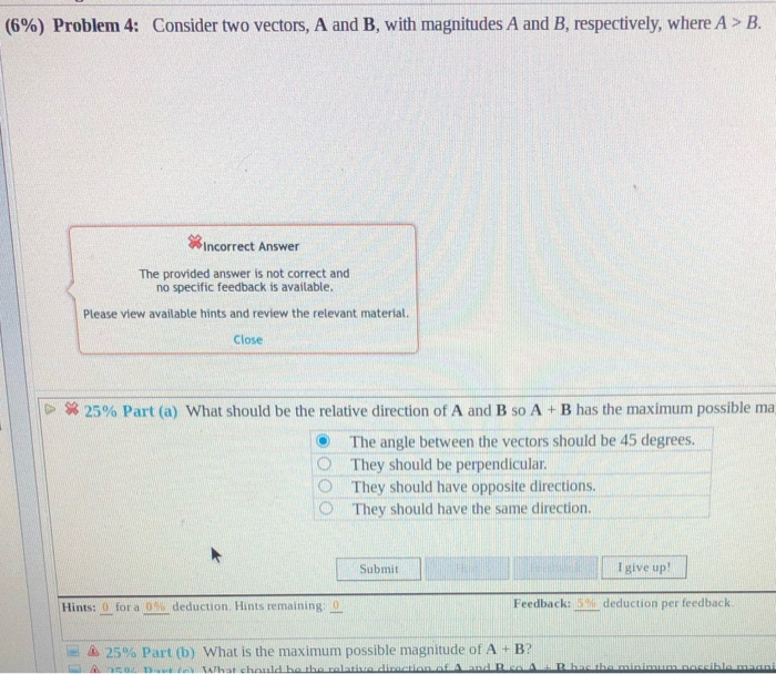 Solved (6%) Problem 4: Consider two vectors, A and B, with | Chegg.com Solved (6%) Problem 4: Consider two vectors, A and B, with | Chegg.com