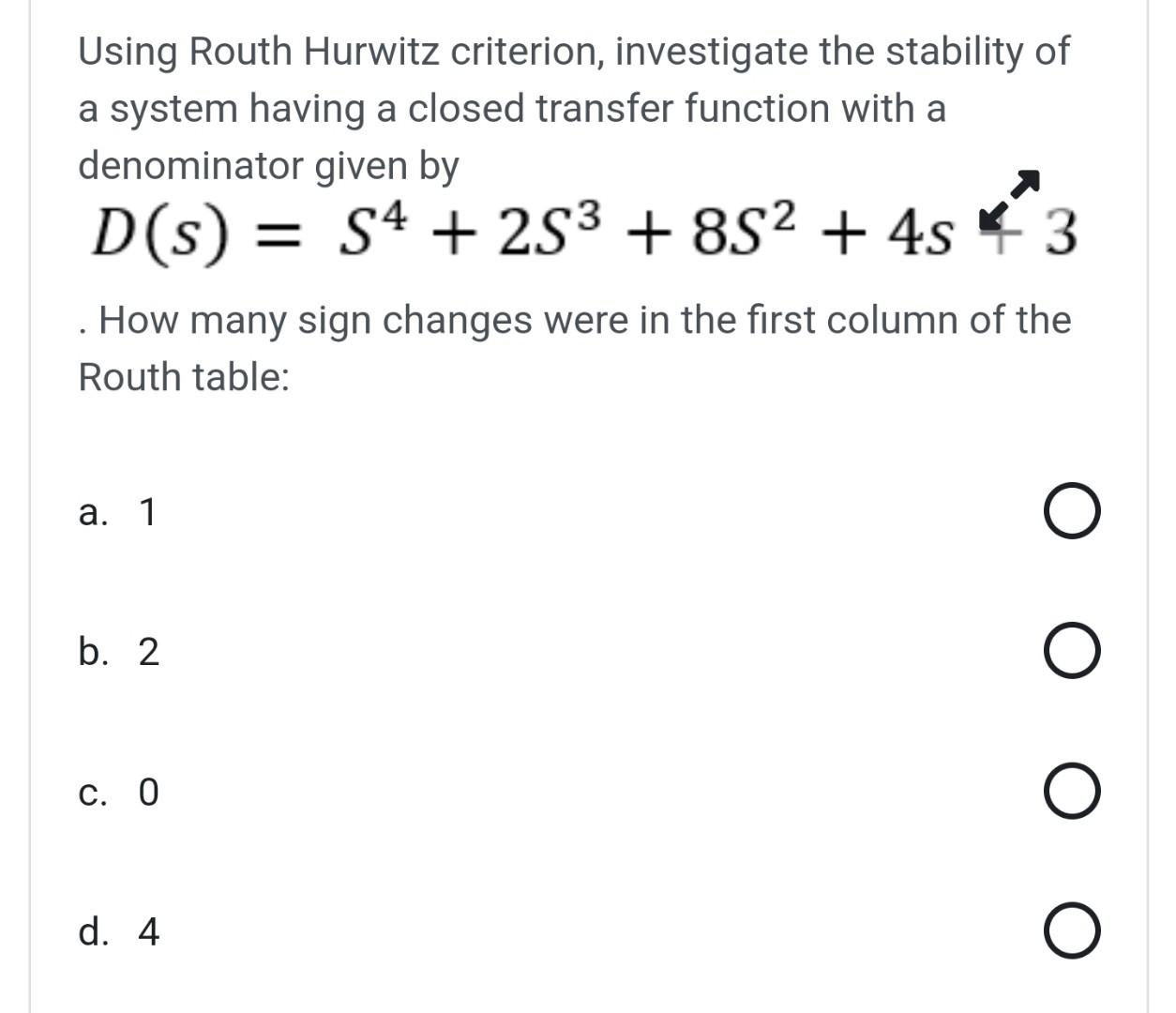 Solved Using Routh Hurwitz criterion, investigate the | Chegg.com