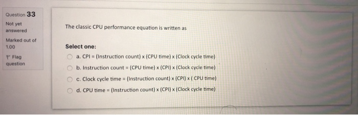 Solved Question 33 Not yet answered The classic CPU | Chegg.com