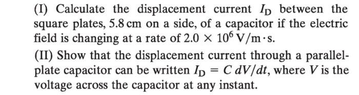 Solved (I) Calculate the displacement current ID between the | Chegg.com