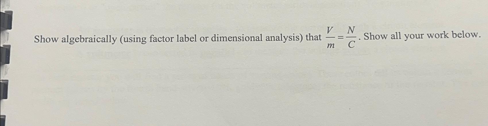 Solved Show algebraically (using factor label or dimensional | Chegg.com