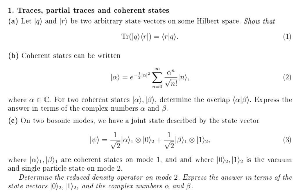 Solved 1. Traces, partial traces and coherent states (a) Let | Chegg.com