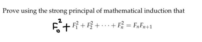 Solved Prove using the strong principal of mathematical | Chegg.com