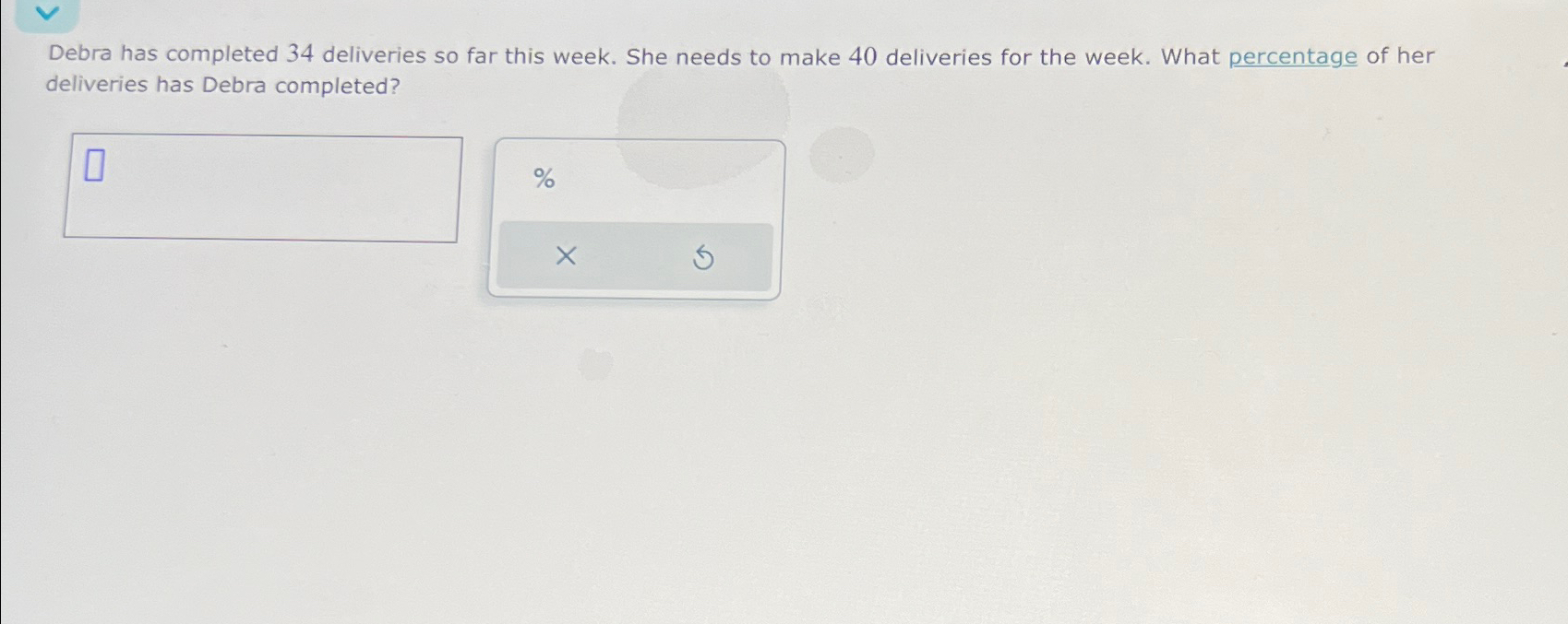 Solved Debra has completed 34 ﻿deliveries so far this week. | Chegg.com