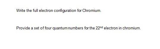 Solved Write the full electron configuration for Chromium. | Chegg.com