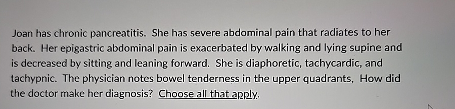 Solved Joan has chronic pancreatitis. She has severe | Chegg.com