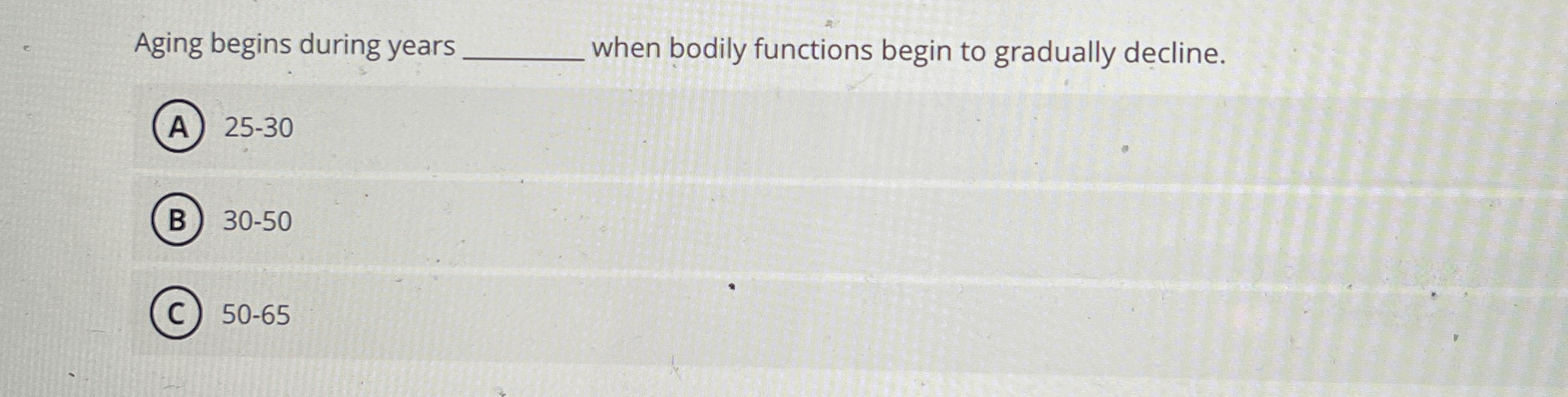 Solved Aging begins during years q, ﻿when bodily functions | Chegg.com
