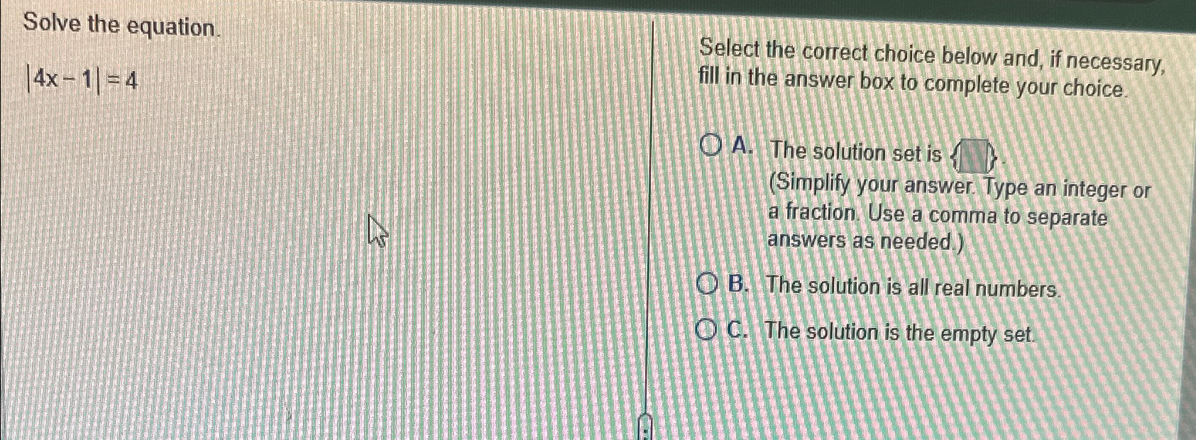 Solved Solve the equation|4x-1|=4Select the correct choice | Chegg.com