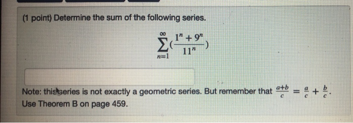 Solved (1 point) Determine the sum of the following series. | Chegg.com