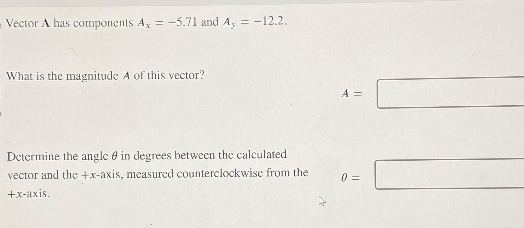 Solved Vector A has components Ax=-5.71 ﻿and Ay=-12.2.What | Chegg.com