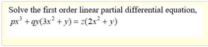 Solved Solve the first order linear partial differential | Chegg.com