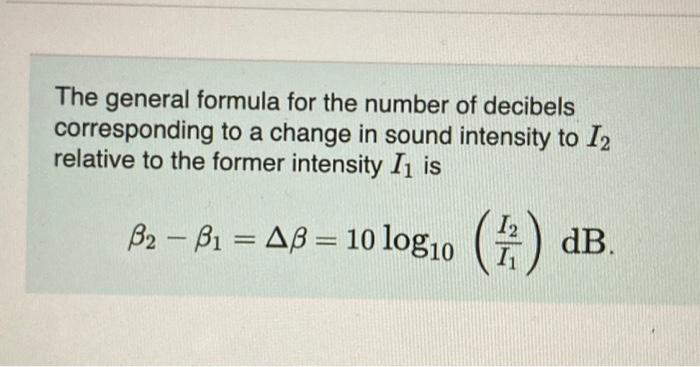 Solved The general formula for the number of decibels | Chegg.com