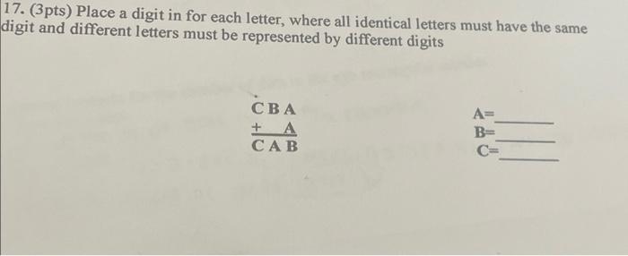 Solved 17. (3pts) Place a digit in for each letter, where | Chegg.com