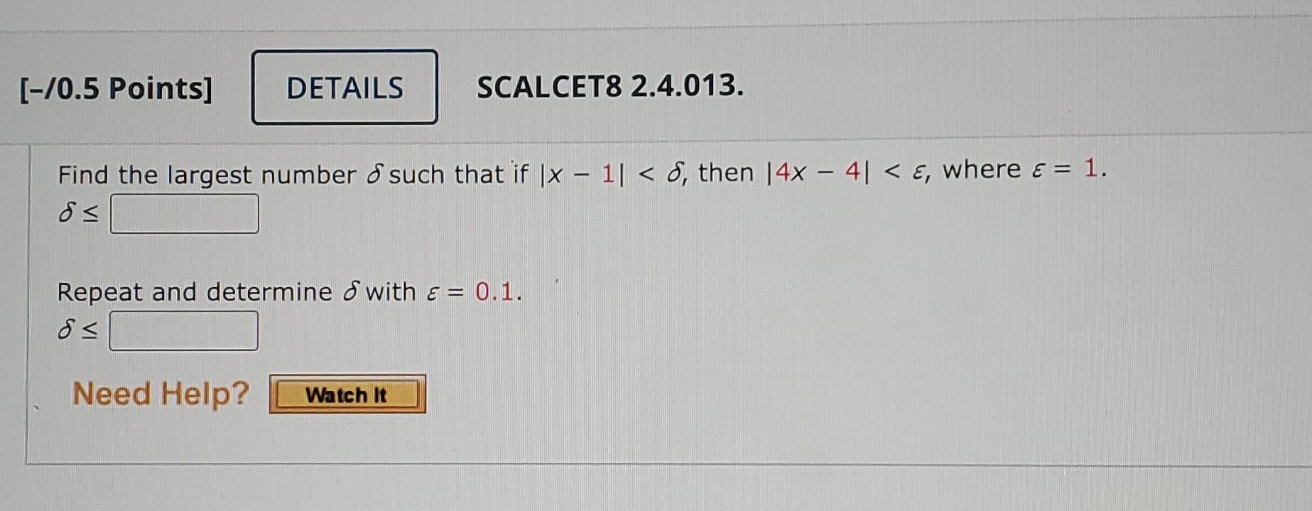 Solved Find the largest number δ such that if ∣x−1∣
