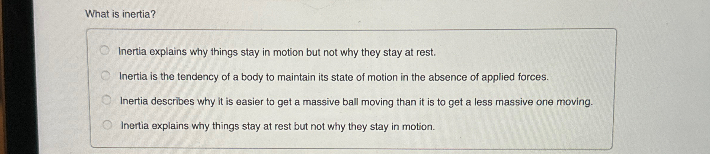 Solved What is inertia?Inertia explains why things stay in | Chegg.com