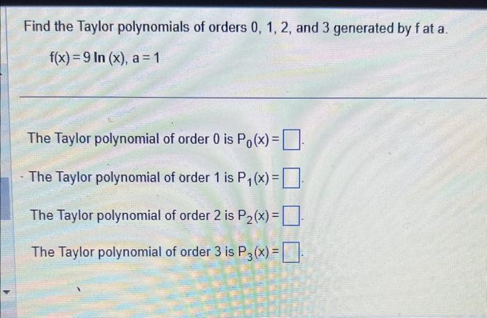 Solved Find the Taylor polynomials of orders 0,1,2, and 3 | Chegg.com