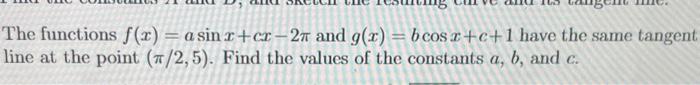 Solved The functions f(x)=asinx+cx−2π and g(x)=bcosx+c+1 | Chegg.com