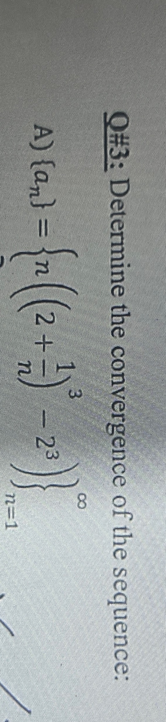 Solved Q#3: Determine the convergence of the | Chegg.com