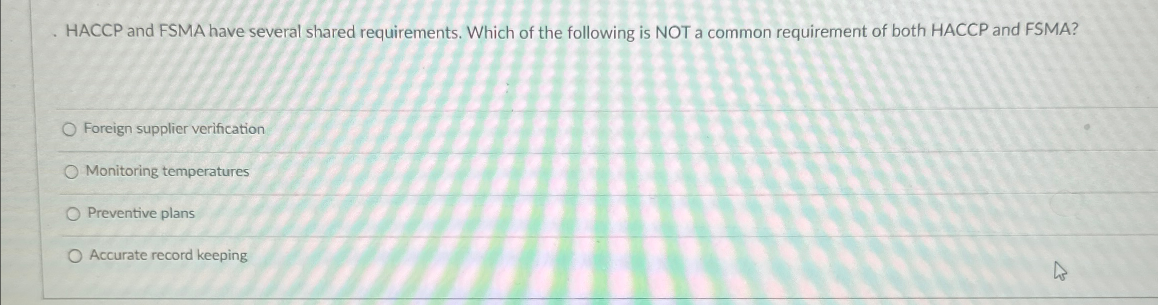 Solved HACCP and FSMA have several shared requirements. | Chegg.com