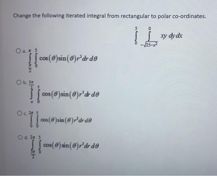Solved Change the following iterated integral from | Chegg.com