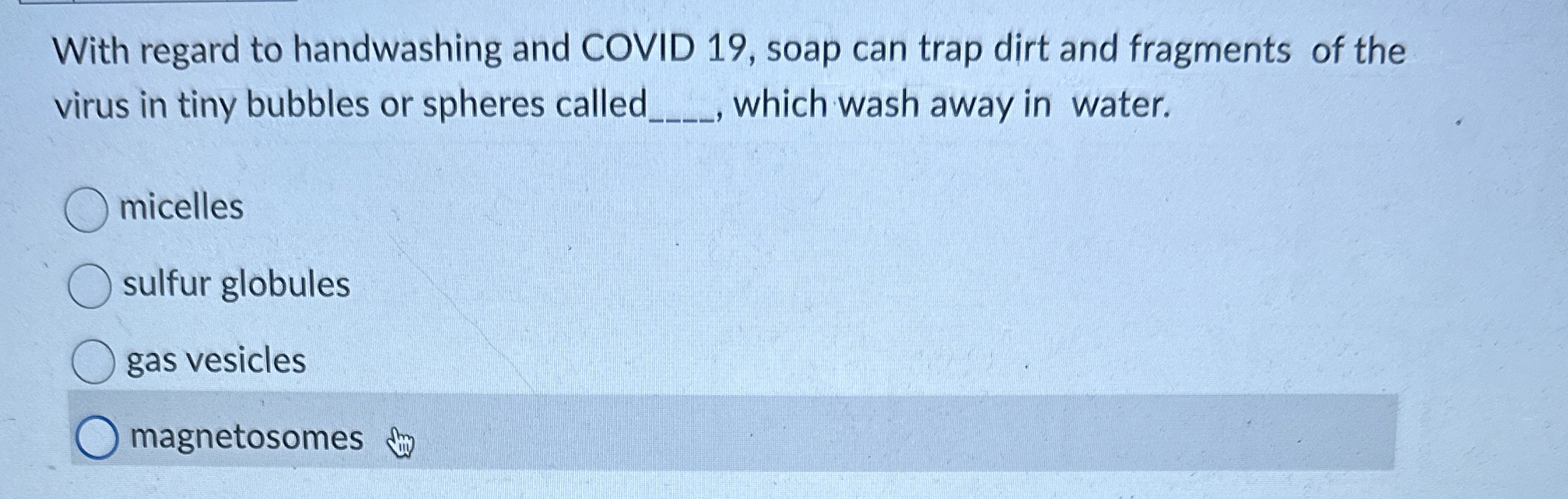 Solved With regard to handwashing and COVID 19, ﻿soap can | Chegg.com