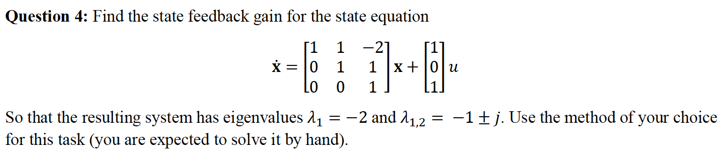 Question 4: Find the state feedback gain for the | Chegg.com