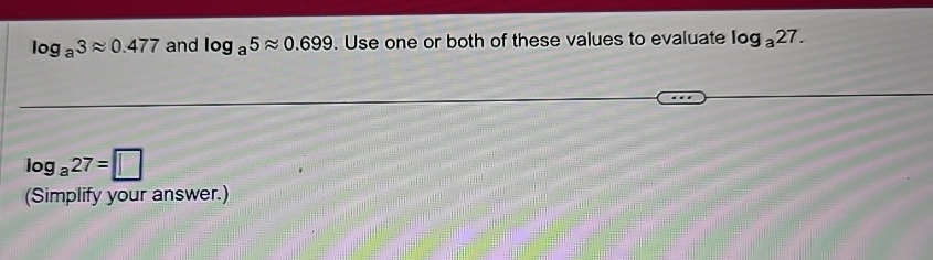 Solved loga3~~0.477 ﻿and loga5~~0.699. ﻿Use one or both of | Chegg.com