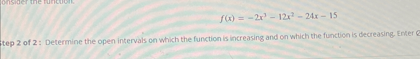 Solved f(x)=-2x3-12x2-24x-15Step 2 ﻿of 2 ﻿: Determine the | Chegg.com