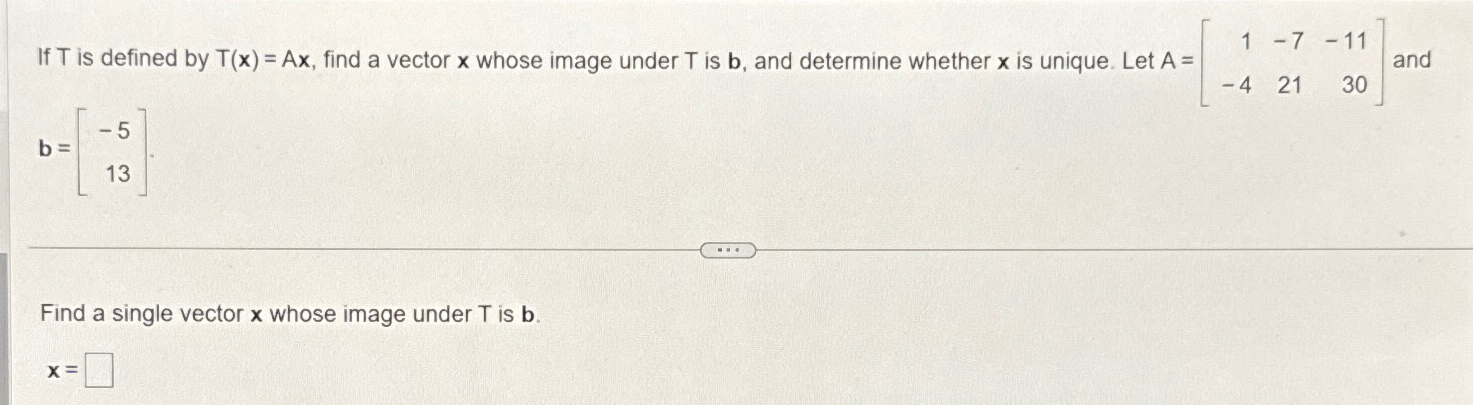 Solved If T ﻿is defined by T(x)=Ax, ﻿find a vector x ﻿whose | Chegg.com