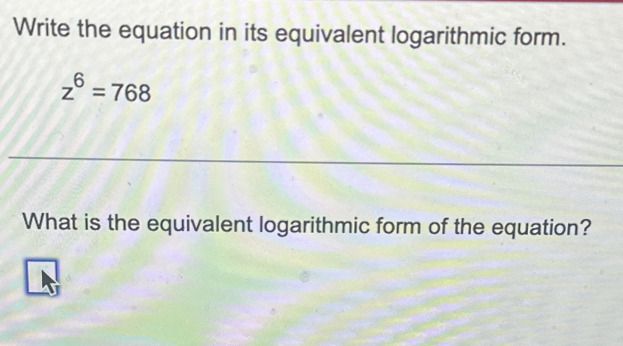 Solved Write the equation in its equivalent logarithmic | Chegg.com