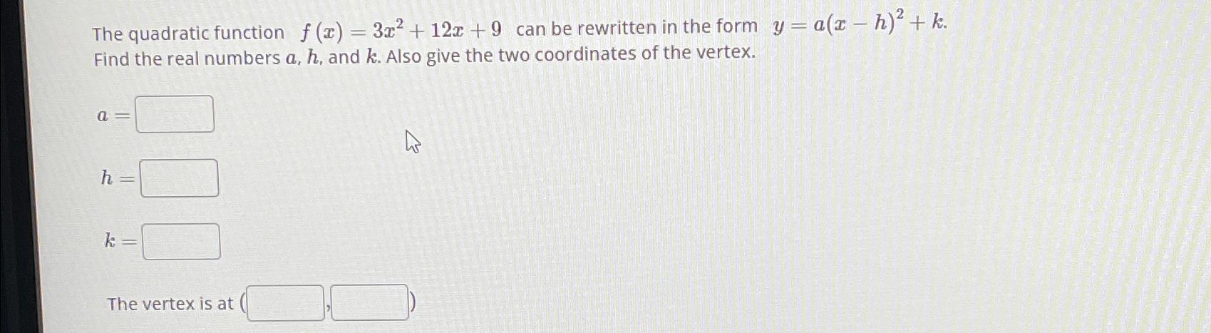 Solved The quadratic function f(x)=3x2+12x+9 ﻿can be | Chegg.com