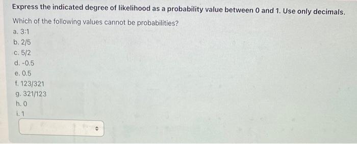 Solved Express the indicated degree of likelihood as a | Chegg.com