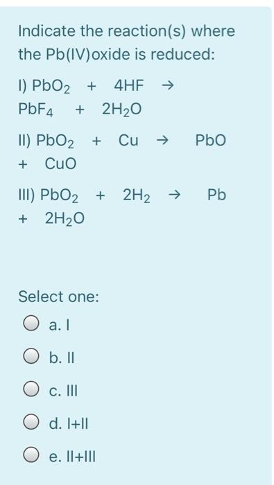 Solved Indicate the reaction(s) where the Pb(IV)oxide is | Chegg.com