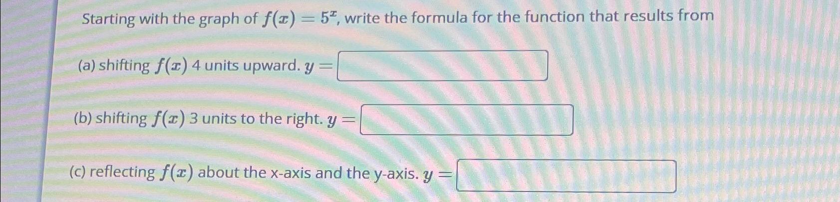 Solved Starting with the graph of f(x)=5x, ﻿write the | Chegg.com