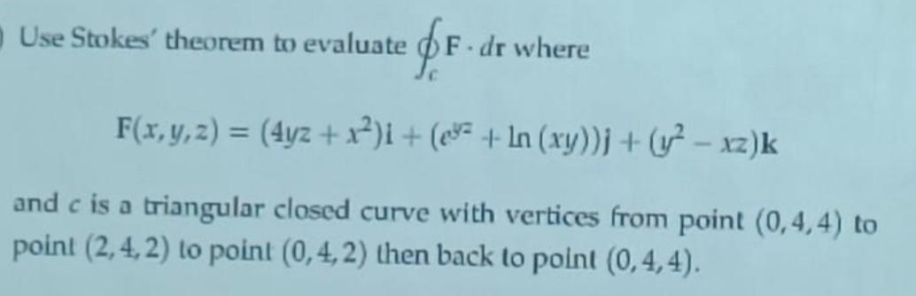 Solved Use Stokes' theorem to evaluate ∮CF⋅dr where | Chegg.com