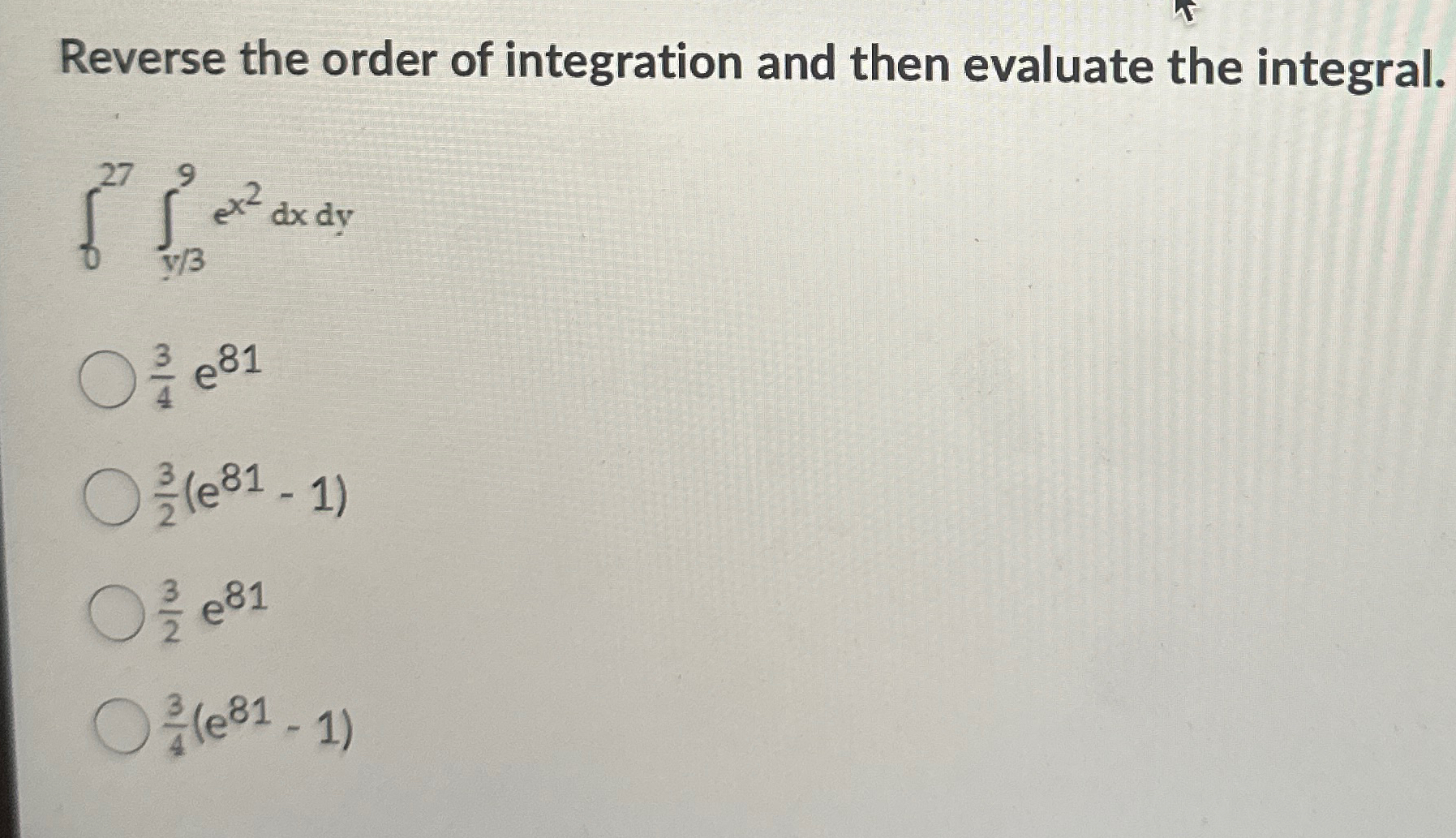 Solved Reverse the order of integration and then evaluate | Chegg.com
