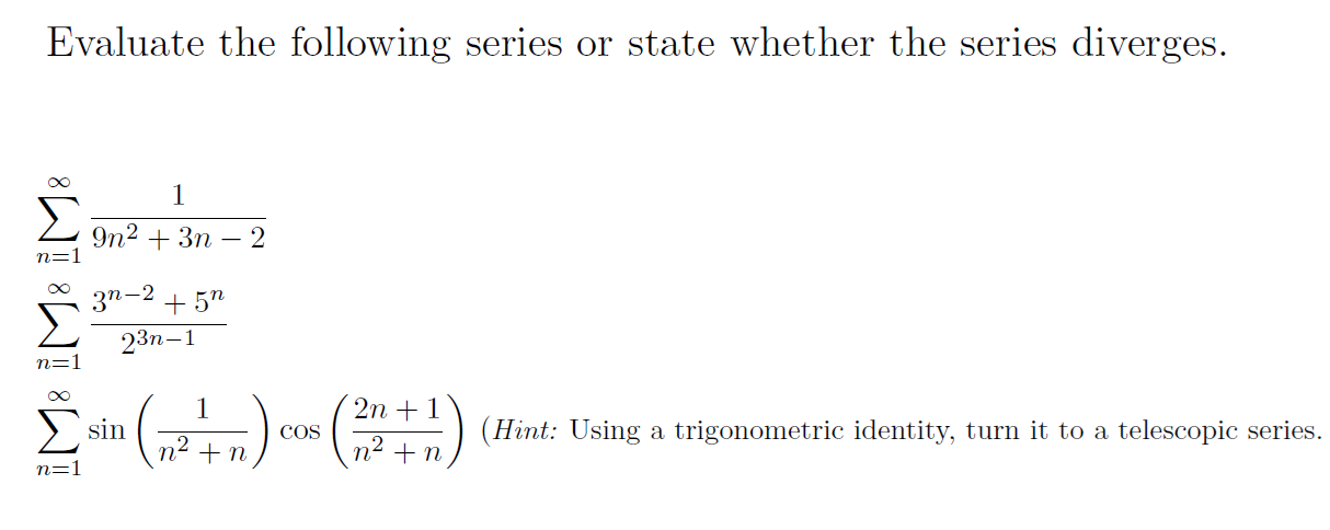 Solved Evaluate the following series or state whether the | Chegg.com