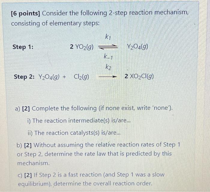 Solved [6 points] Consider the following 2-step reaction | Chegg.com