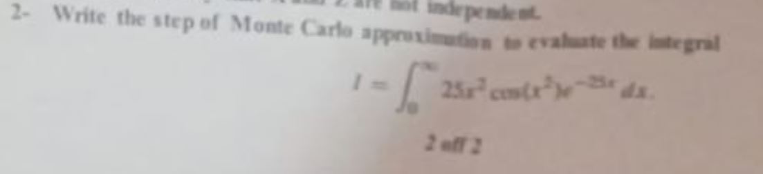 Solved 2- ﻿Write the step of Monte Carlo approximution to | Chegg.com