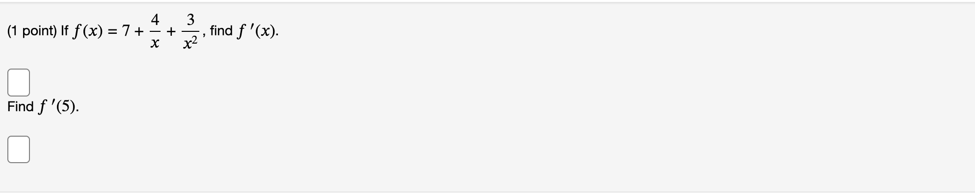 Solved (1 ﻿point) ﻿If f(x)=7+4x+3x2, ﻿find f'(x).Find f'(5). | Chegg.com