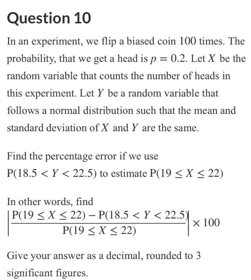 Solved Question 10 In an experiment, we flip a biased coin | Chegg.com