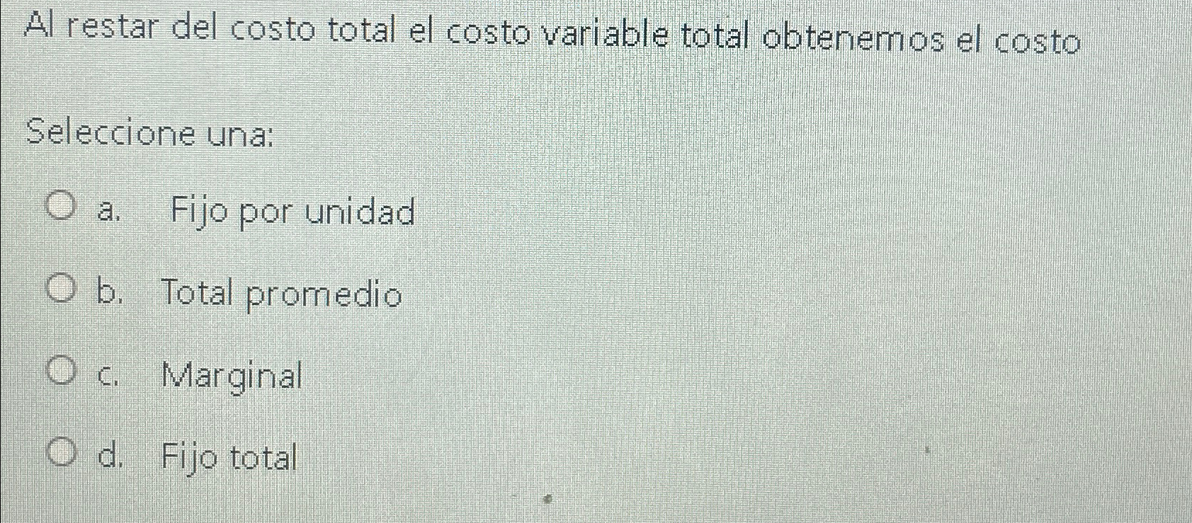 Solved Al restar del costo total el costo variable total | Chegg.com