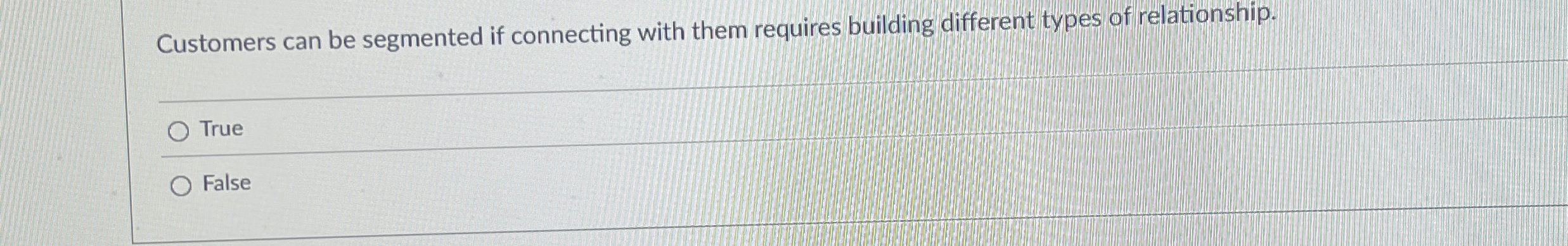 Solved Customers can be segmented if connecting with them | Chegg.com