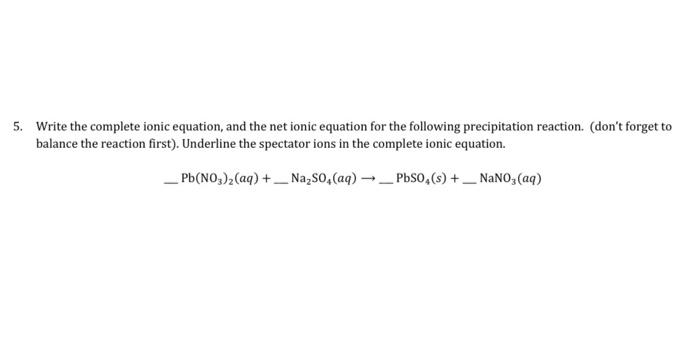 Write the complete ionic equation, and the net ionic | Chegg.com