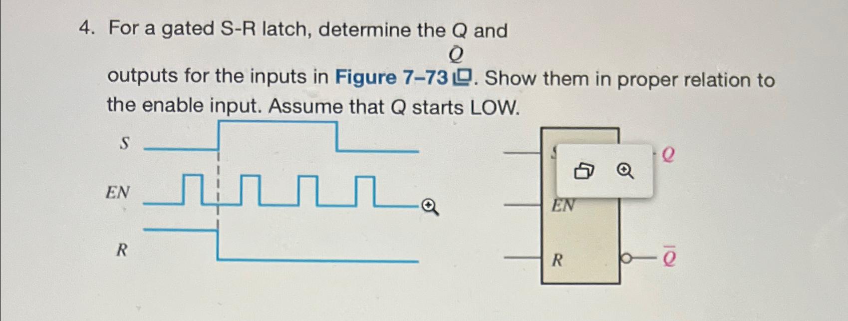 Solved For a gated S-R ﻿latch, determine the Q ﻿and outputs | Chegg.com